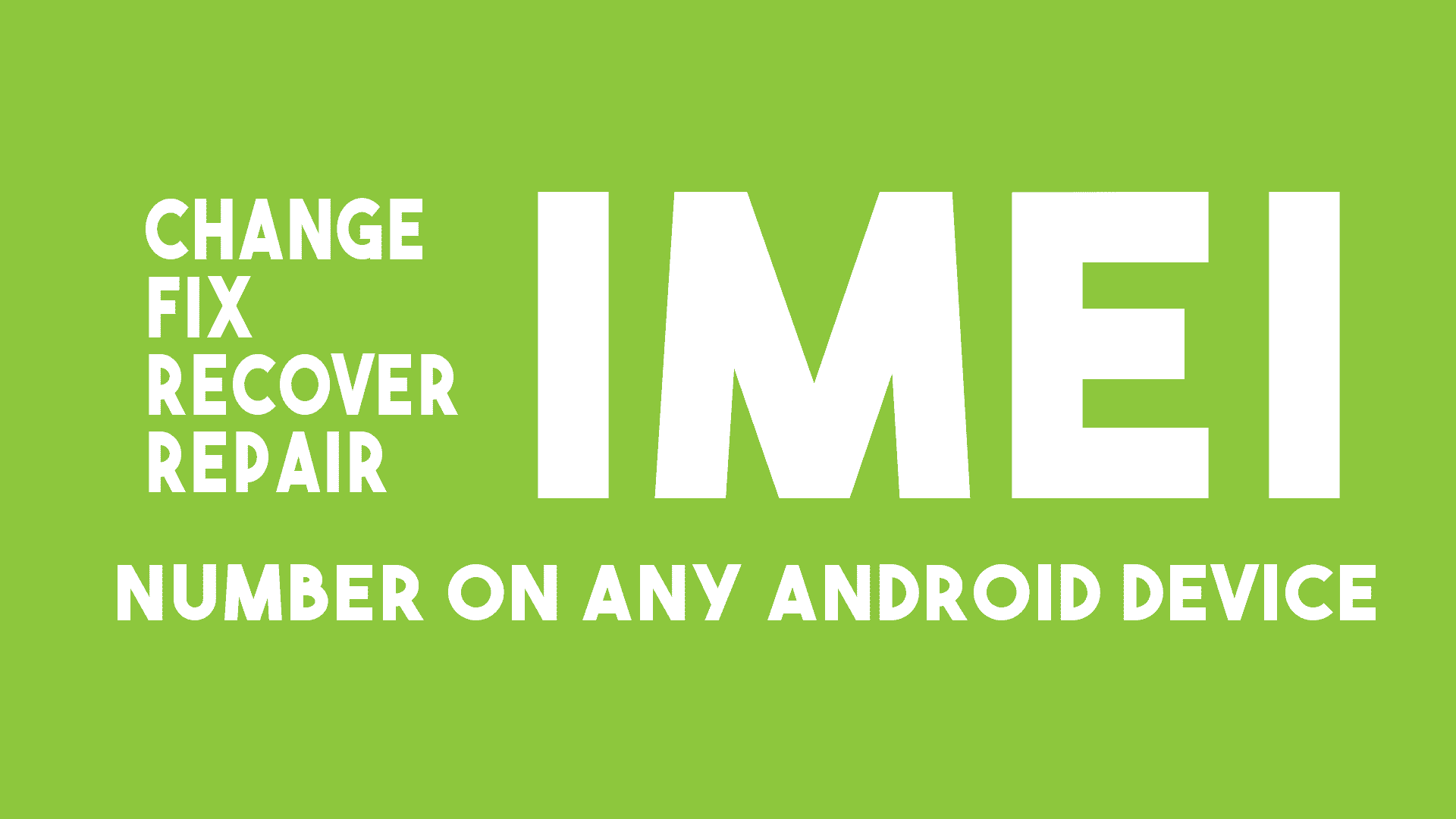How to Change IMEI Number for Android (4 Methods) How to Change IMEI Number for Android (4 Methods)
